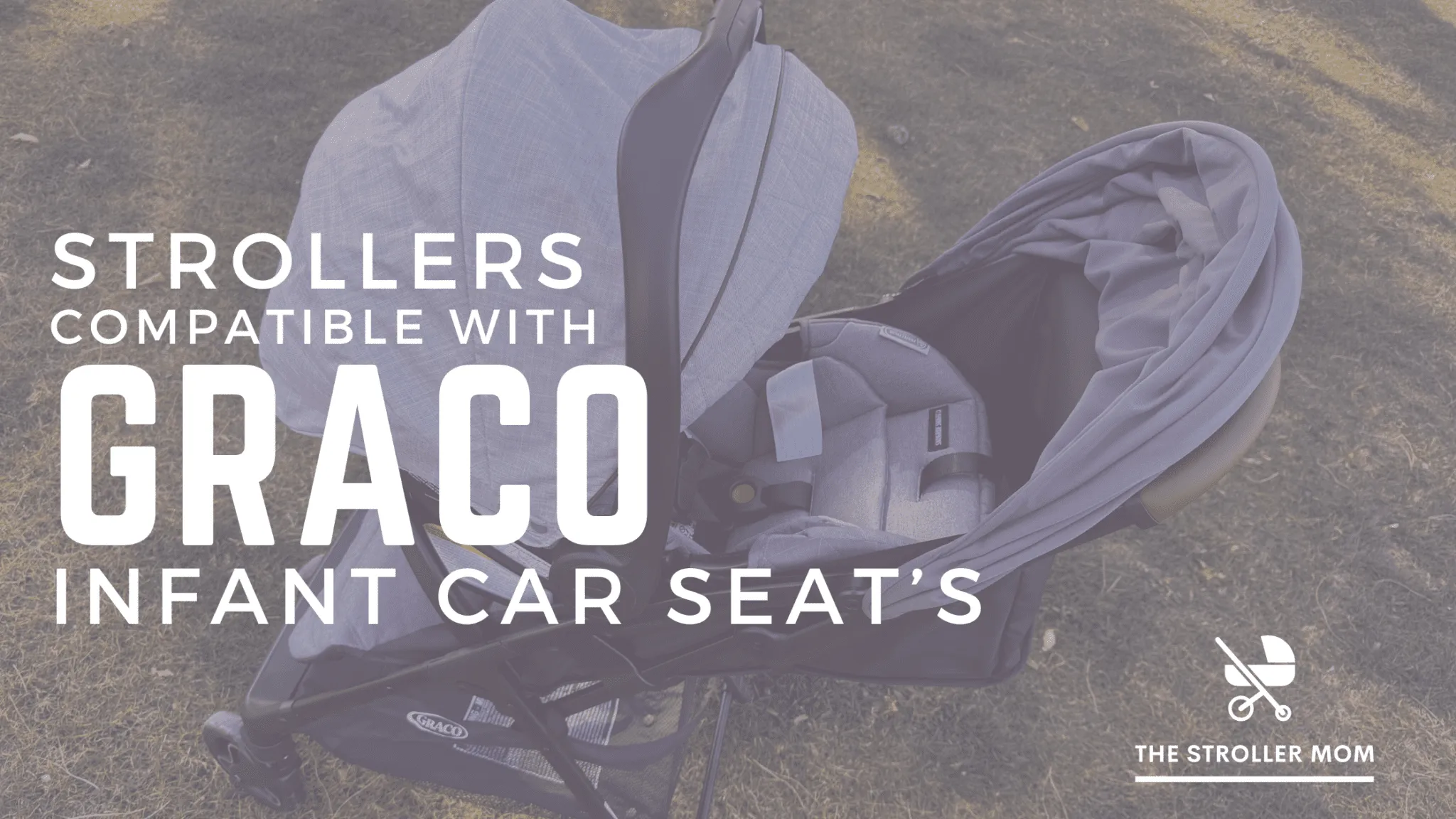 Strollers Compatible with Graco Infant Car Seats - The Stroller Mom